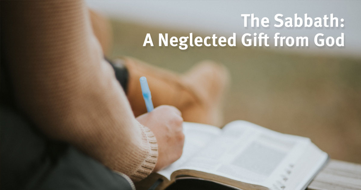 The Sabbath: A Neglected Gift from God